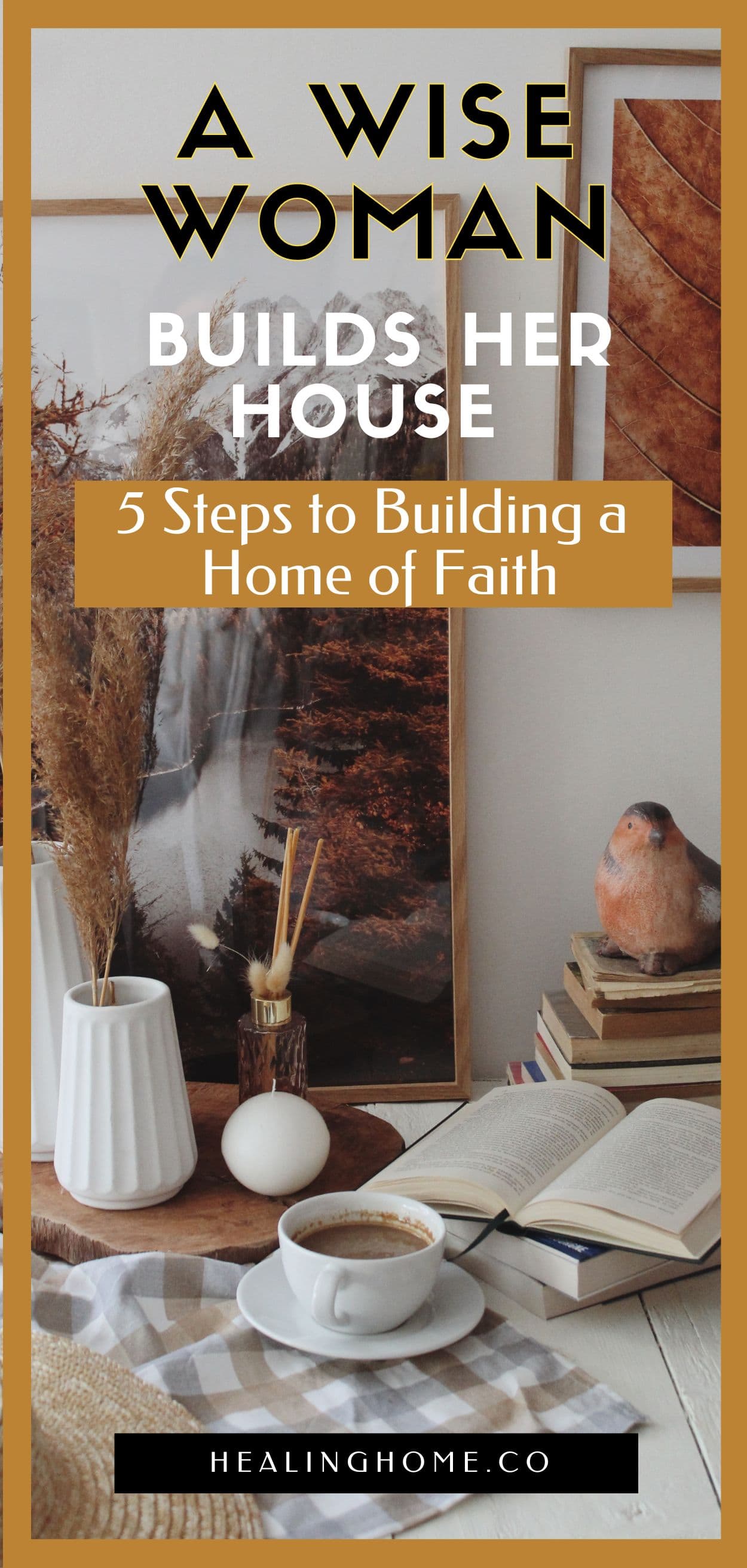 A Wise Woman Builds Her House - 5 Steps to Building a Home of Faith ...