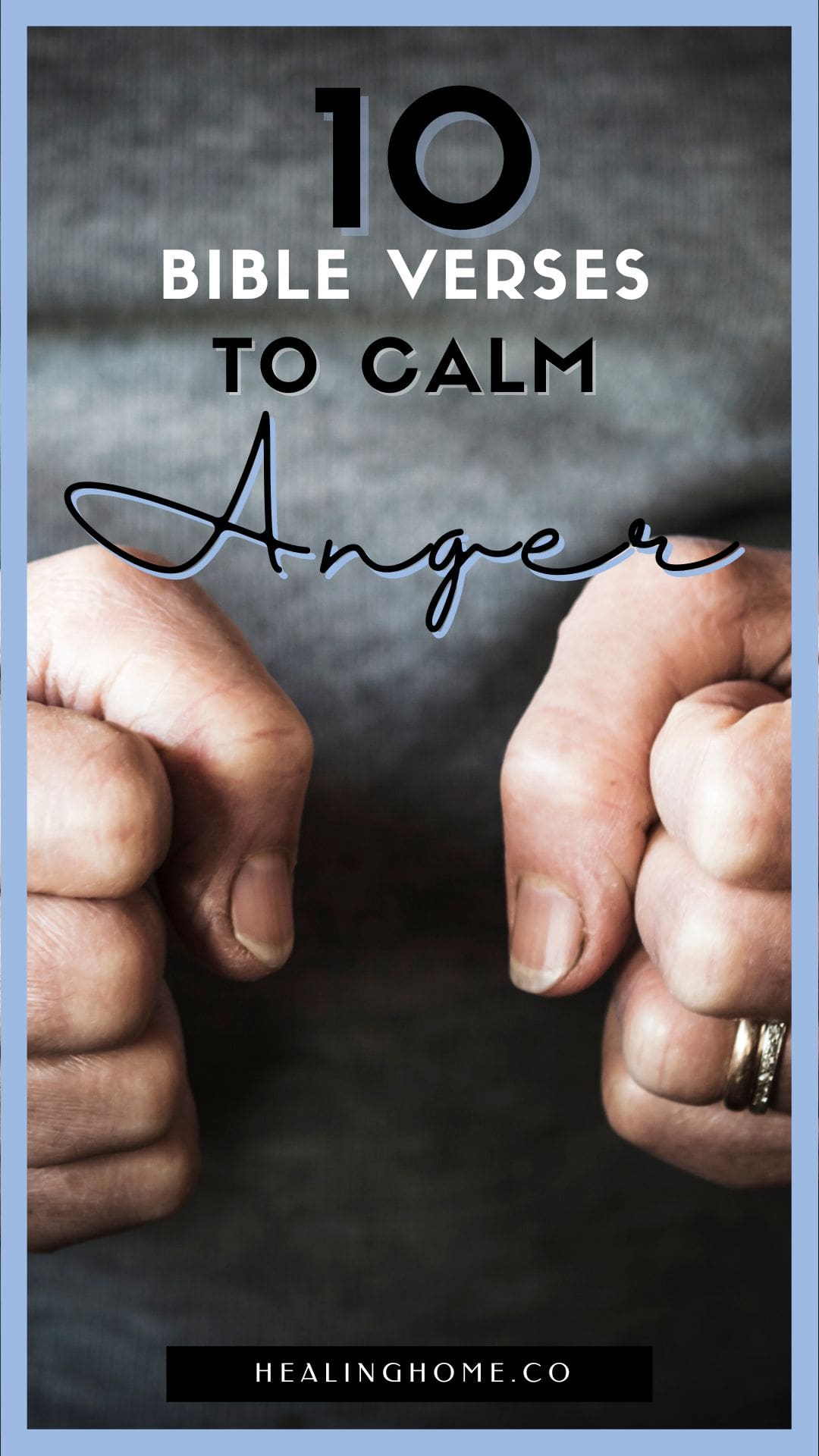 10 Bible Verses to Calm Anger | Healing Home